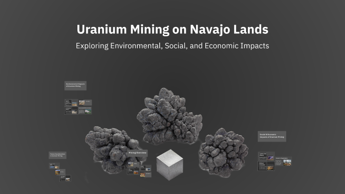 Uranium Mining on Navajo Lands by Zion Elliott on Prezi