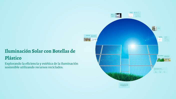 Iluminación Solar con Botellas de Plástico by redxgamer 10 on Prezi