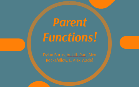 The Parent Functions Project by Dylan Burns on Prezi
