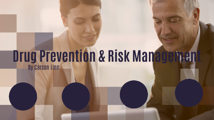 Prevention & Risk Management by carson Linn on Prezi