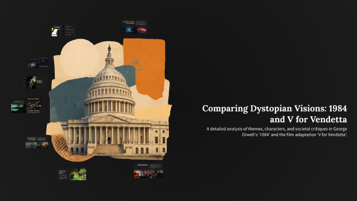 Comparing Dystopian Visions: 1984 and V for Vendetta by Dawson S on Prezi