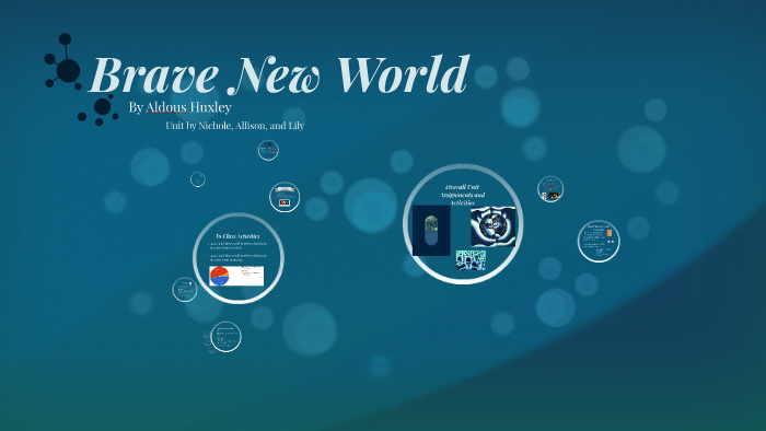 Brave New World Unit Overview Presentation by Allison Pearson on Prezi
