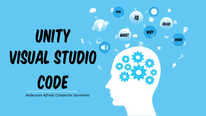 Visual Studio Code - Unity by Andersson Cristancho on Prezi