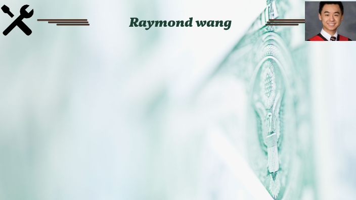 Raymond Wang by Carley Wynn-Mosley on Prezi