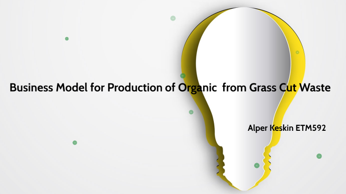 Business Model for Production of Organic Fertilizers from Grass Cut by ...