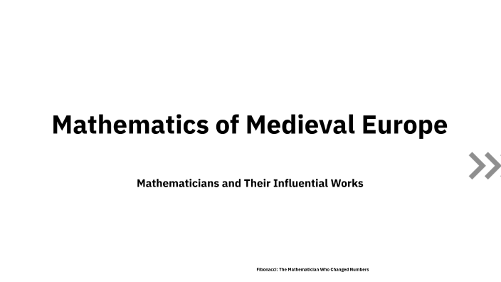 Mathematicians of Medieval Europe by Rea Fajutrao on Prezi