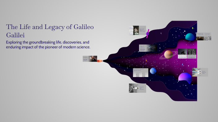 The Life and Legacy of Galileo Galilei by Julina Schnabel on Prezi