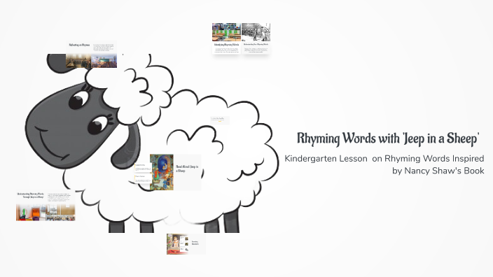 Exploring Rhymes with 'Jeep in a Sheep' by Ciara Cullars on Prezi