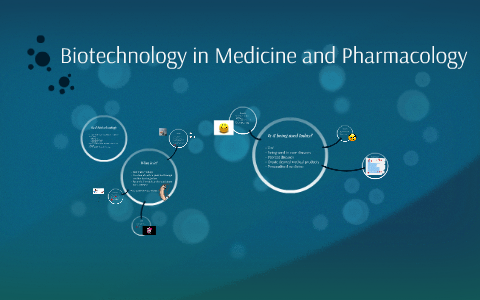 Biotechnology in Medicine and Pharmacology by Anju Madhavan on Prezi