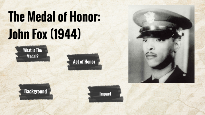 Medal Of Honor Presentation: John R. Fox by Rose Rios on Prezi