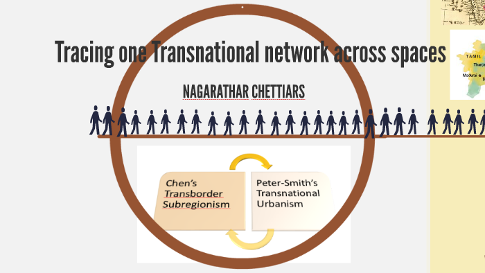 Tracing one Transnational network across spaces by Akshyah Kumar on Prezi