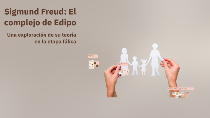 Sigmund Freud: El complejo de Edipo by Virginia Bustinza on Prezi
