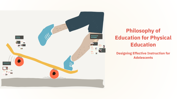 Philosophy of Education for Physical Education by Brandon Lechuga on Prezi