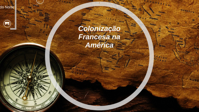 Colonização Francesa na América by Sarah Ong on Prezi