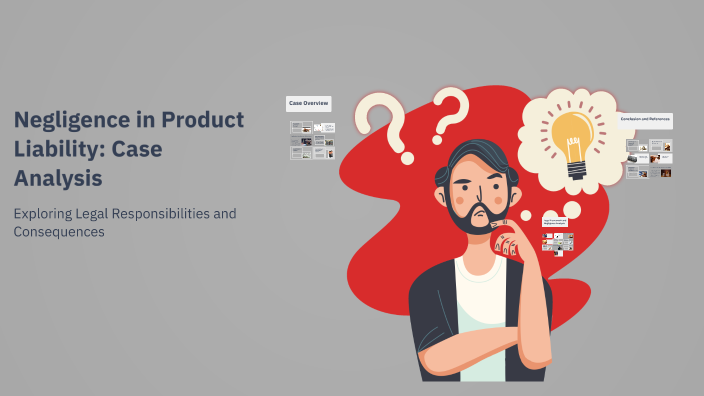 Negligence in Product Liability: Case Analysis by yanfeng on Prezi