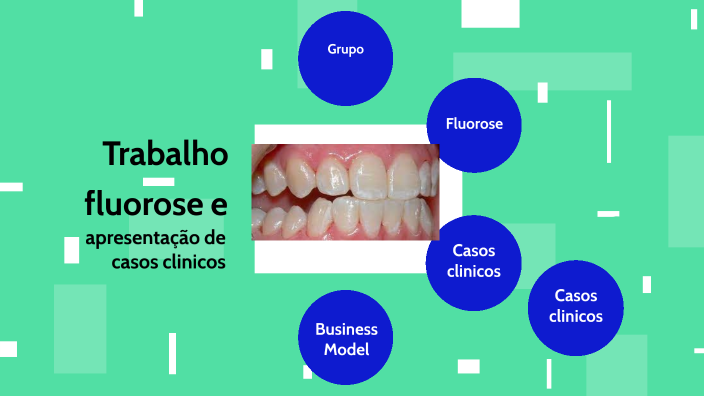 fluorose by livia santiago on Prezi