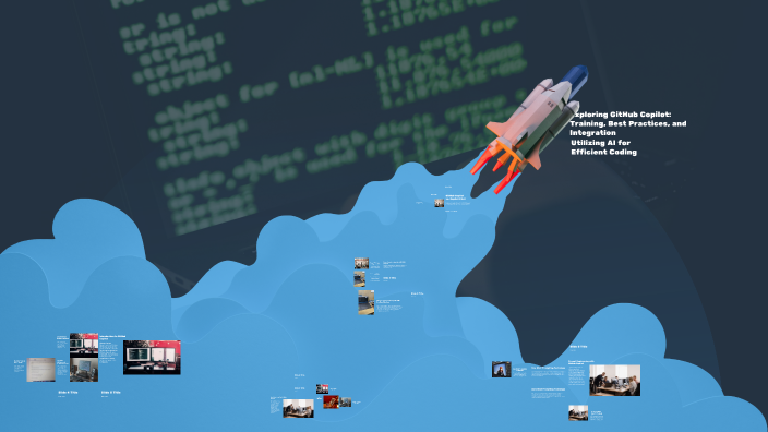 Exploring GitHub Copilot: Training, Best Practices, and Integration by Aimee Varghese on Prezi