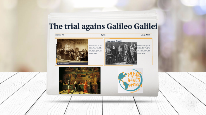Court Trial Galileo Galilei by humberto carvajal on Prezi