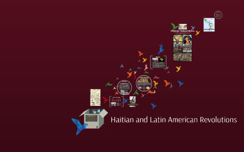 Haitian and Latin American Revolutions by Brad Coulter on Prezi