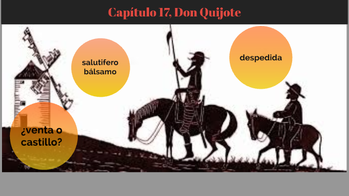 capítulo 17, Don Quijote by Vale Zano on Prezi Next