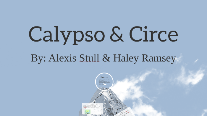 Calypso & Circe by Alexis Stull on Prezi