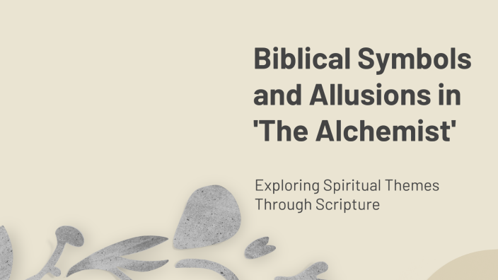 Biblical Symbols and Allusions in 'The Alchemist' by Dani Rob on Prezi