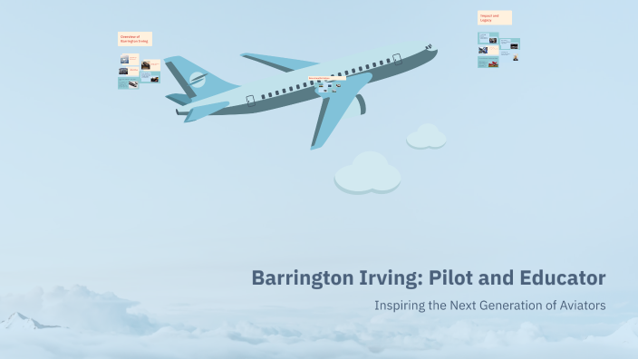 Barrington Irving: Pilot and Educator by farah farah on Prezi