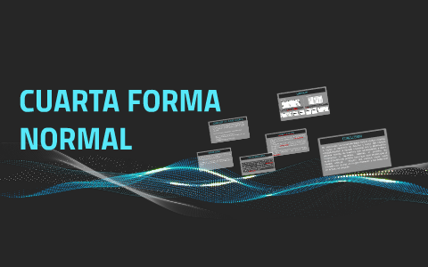 CUARTA FORMA NORMAL by Ruti Barcenas on Prezi