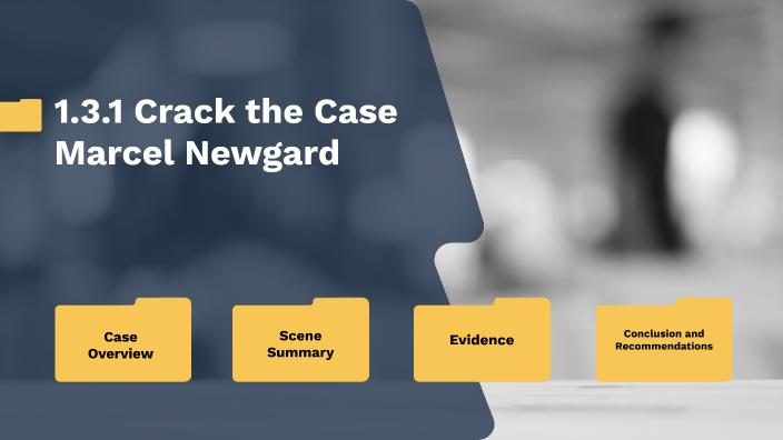 1.3.1 Marcel Newgard Case by Masheil Fontanilla on Prezi