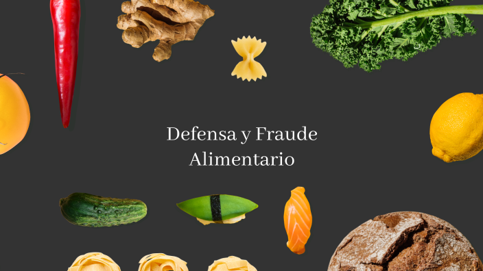 Defensa Alimentaria y Fraude by Angela Saravia on Prezi