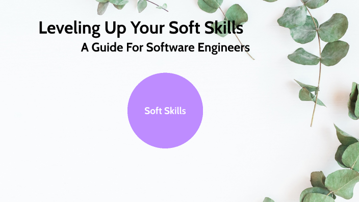 Soft Skills For Software Engineers by Jeffrey Hechler on Prezi