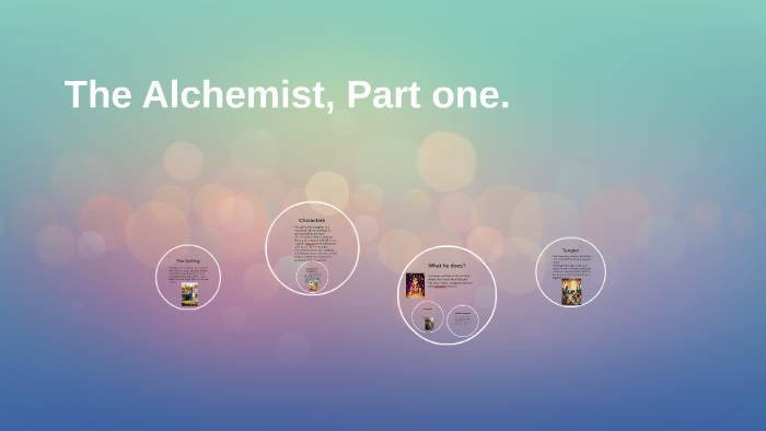The Alchemist, Part one. by Lucero Aveja on Prezi