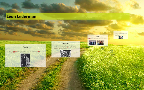 Leon Max Lederman by JB Lloyd on Prezi