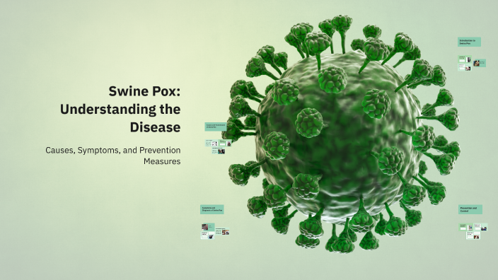 Swine Pox: Understanding the Disease by Innocent Mutumbwe on Prezi
