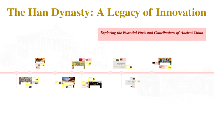 The Han Dynasty: A Legacy of Innovation by Valerie Riojas on Prezi
