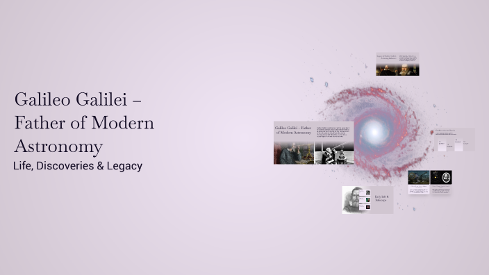 Galileo Galilei – Father of Modern Astronomy by Vaishnavi Terse on Prezi
