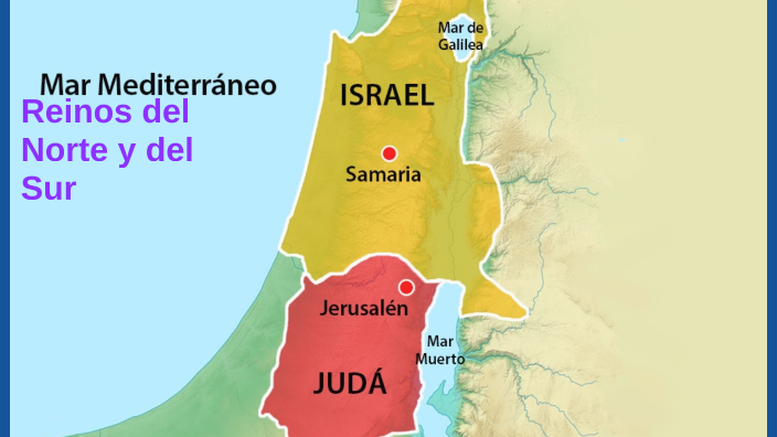 Reinos del Norte y Sur: Israel y Juda by Leonelda perez on Prezi