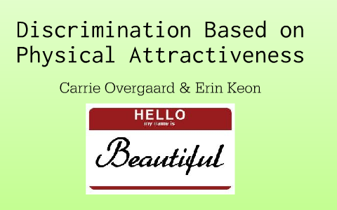 Discrimination Based on Physical Attractiveness by Carrie Overgaard on ...