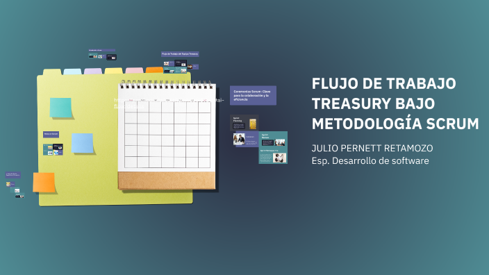FLUJO DE TRABAJO TREASURY BAJO METODOLOGÍA SCRUM by julio pernett on Prezi