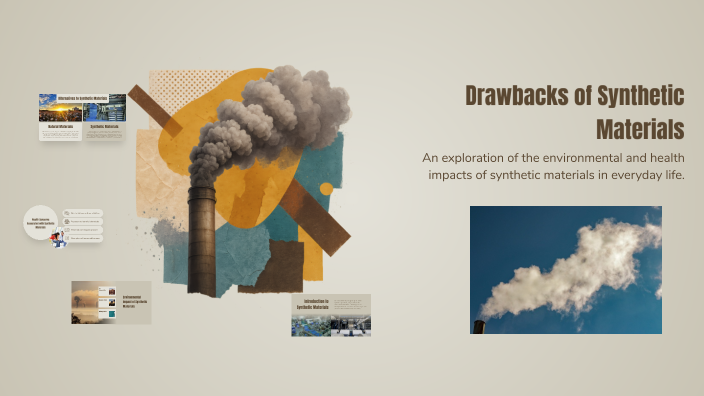 Drawbacks of Synthetic Materials by Kaiden Gunterman on Prezi