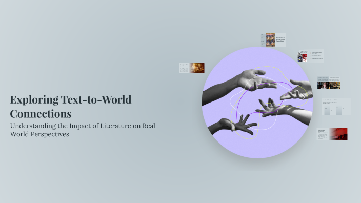 Exploring Text-to-World Connections by Xyriel Cantero on Prezi