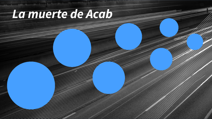 La muerte de Acab by valentina lavin on Prezi