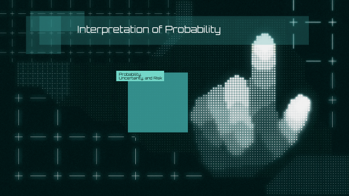 Probability, Uncertainty, and Risk and Risk by Yonggang Lu on Prezi