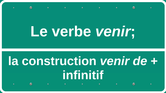 Le verbe venir; la construction venir de + infinitif by Caydin Sablan ...