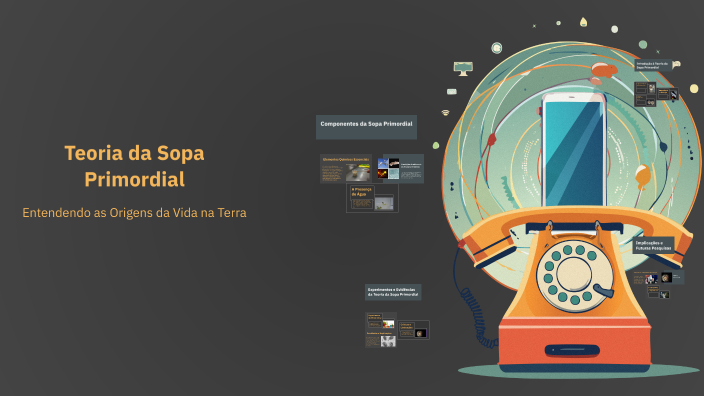 Teoria da Sopa Primordial by Victor Eduardo da Silva Trzymajewski on Prezi