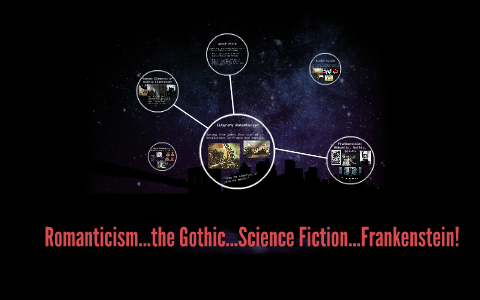 Romanticism...the Gothic...Science Fiction...Frankenstein! by Heather ...