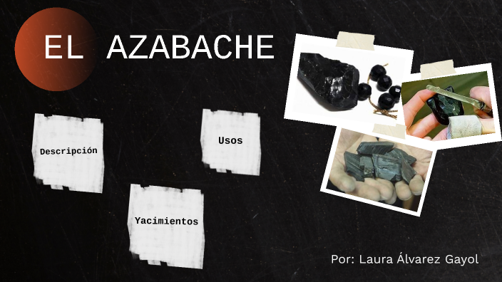 EL AZABACHE by Laura Álvarez Gayol on Prezi