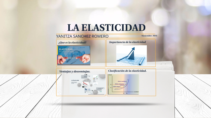 LA ELASTICIDAD by Yanitza SANCHEZ ROMERO on Prezi