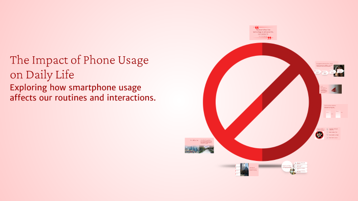 The Impact of Phone Usage on Daily Life by Leandreum Slaughter on Prezi