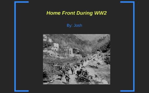 Life Back Home During WW2 - The Home Front by Josh Tenn on Prezi
